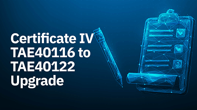 Certificate IV TAE40116 to TAE40122 Upgrade | AIM