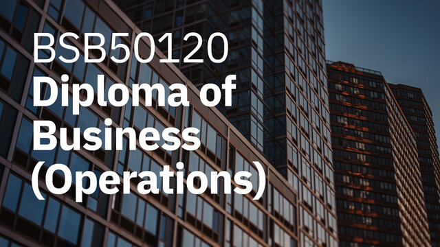 BSB50120 Diploma of Business (Operations) - Study Online - AIM
